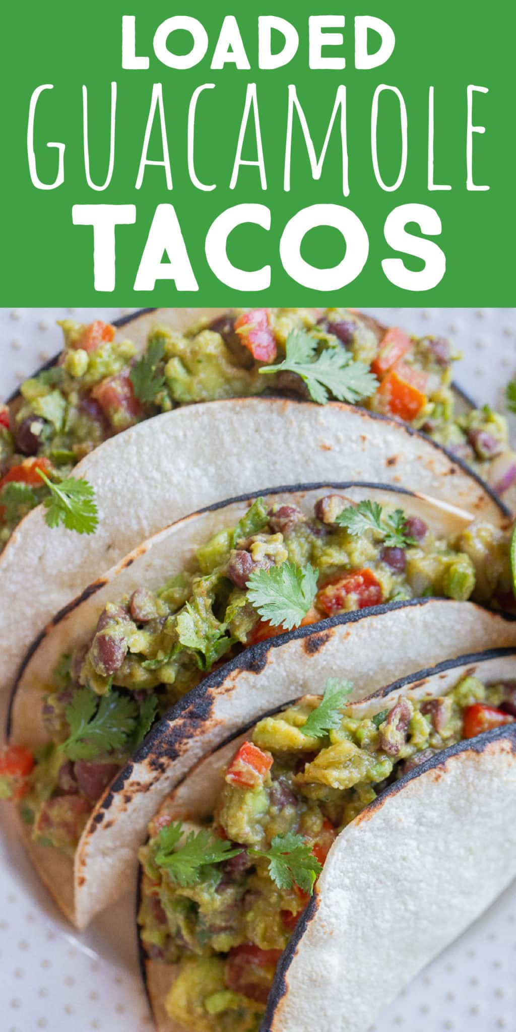 Loaded Guacamole Tacos - She Likes Food
